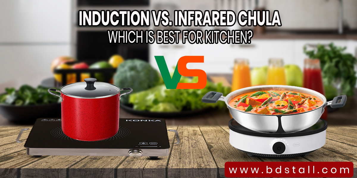 Induction vs. Infrared Chula - Which is Best for Kitchen? | BDStall
